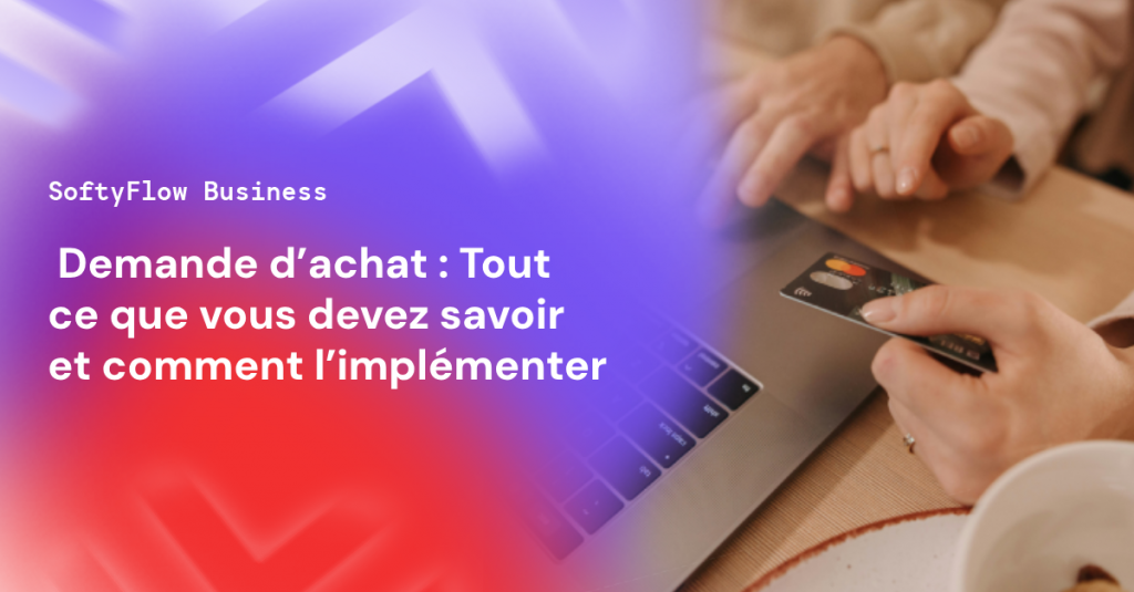 Demande d’achat : guide complet et solutions innovantes