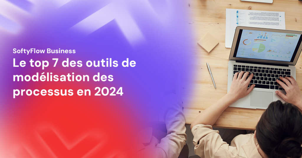 Top 7 outils de modélisation des processus en 2024 - Softyflow