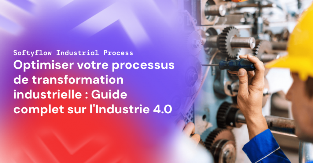 Transformation industrielle : optimisation de processus - Softyflow