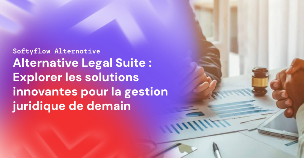 Alternative Legal Suite : comparaison des solutions similaires - Softyflow
